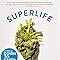 SuperLife: The 5 Simple Fixes That Will Make You Healthy, Fit, and ...