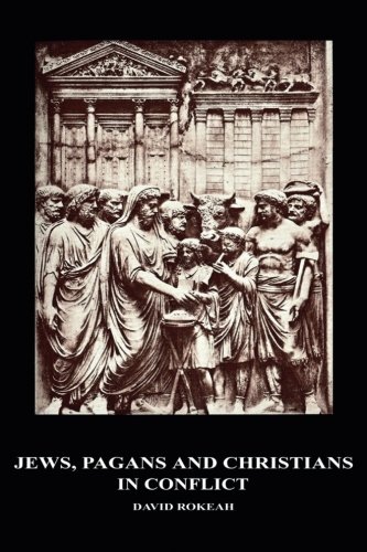 Jews, Pagans and Christians in Conflict: Rokeah, David: 9781590459300 ...