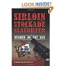 Sirloin Stockade Slaughter: Murder on the Run: Jean Stover ...
