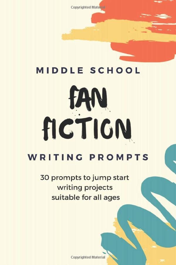 Middle School Fan Fiction Writing Prompts: 30 prompts to jump start ...