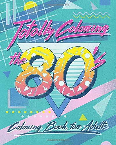 Amazon.com: Totally Coloring the 80’s Adult Coloring Book: Relax and ...