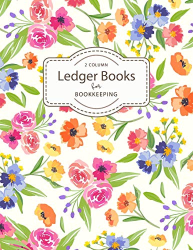 Ledger Books for Bookkeeping: Colorful Flowers | 2 Column Accounting ...
