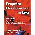 Program Development in Java: Abstraction, Specification, and Object-Oriented Design: Liskov ...