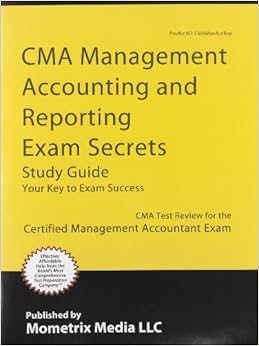 CMA Management Accounting and Reporting Exam Secrets: CMA Test Review ...