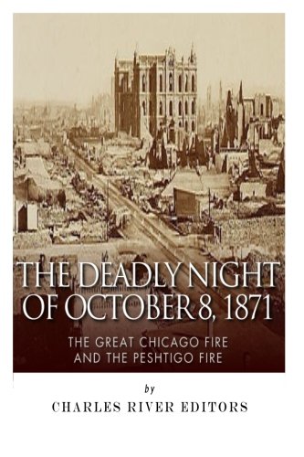 History: October 8, 1871: Worse than the Great Chicago Fire, The ...
