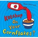 Ketchup on Your Cornflakes?: Nick Sharratt: 9780439950640: Amazon.com ...