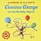 Curious George and the Birthday Surprise: Rey, H. A., Weston, Martha ...