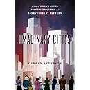 Imaginary Cities: A Tour of Dream Cities, Nightmare Cities, and ...