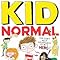 Kid Normal: Kid Normal 1 : James, Greg, Smith, Chris, Salcedo, Erica ...