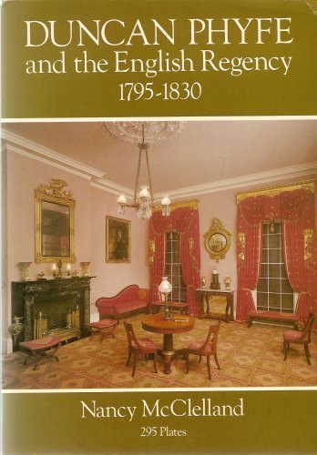 Duncan Phyfe and the English Regency, 1795-1830: Nancy McClelland ...