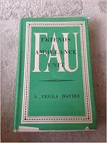 Friends Ambulance Unit,: The story of the F.A.U. in the Second World ...