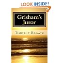 Grisham's Juror: Timothy Braatz: 9780615526041: Amazon.com: Books