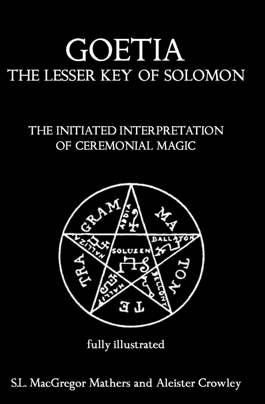 Mua Goetia: The Lesser Key of Solomon: The Initiated Interpretation of ...
