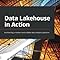 Amazon.com: Data Lakehouse in Action: Architecting a modern and scalable data analytics platform ...