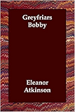 Greyfriars Bobby - Kindle edition by Eleanor Atkinson. Literature ...
