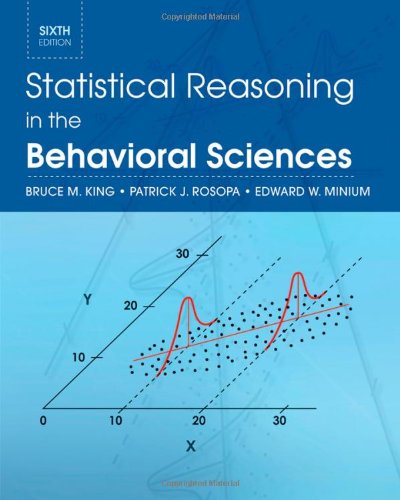 Statistical Reasoning in the Behavioral Sciences: King, Bruce M., Rosopa, Patrick J., Minium ...