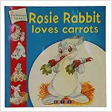 Rosie Rabbit Loves Carrots: 9781858549491: Amazon.com: Books