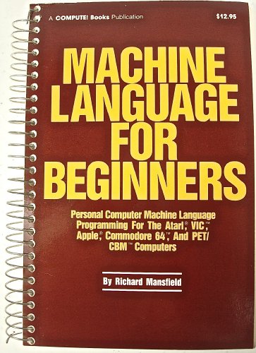 Machine Language For Beginners Machine Language Programming For Basic Language Programmers