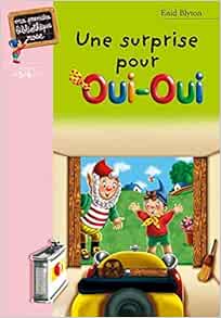 Une surprise pour Oui-Oui (Oui-Oui (44)) (French Edition): Blyton, Enid ...