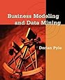 Predictive Data Mining: A Practical Guide (The Morgan Kaufmann Series in Data Management Systems ...