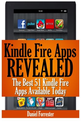 Amazon.com: Kindle Fire Apps Revealed: The Best 51 Kindle Fire Apps ...