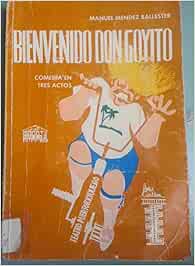 Bienvenido don Goyito: Amazon.es: Manuel M?ndez Ballester: Libros