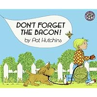 Don't Forget the Bacon!: Hutchins, Pat, Hutchins, Pat: 9780688087432 ...
