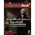 The CopyWorkBook: George Washington's Rules of Civility & Decent ...