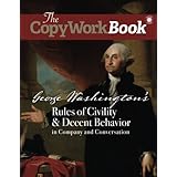 George Washington's Rules of Civility and Decent Behavior: ...And Other ...