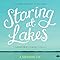 Staring at Lakes: A Memoir of Love, Melancholy and Magical Thinking ...