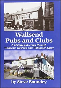 Wallsend Pubs and Clubs: A Historic Pub Crawl Through Wallsend, Howdon ...