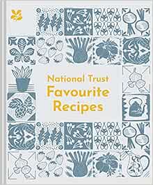 National Trust: Favourite Recipes: Delicious, Heartwarming Recipes From ...