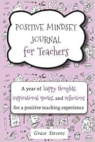 Amazon.com: Positive Mindset Journal For Teachers: A Year of Happy ...