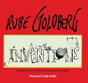 Rube Goldberg: Inventions! book by Rube Goldberg