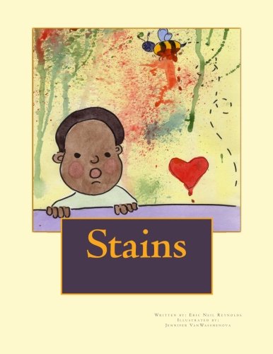 Stains: Children's book: Reynolds, Eric N, Van Wasshenova, Jennifer N ...