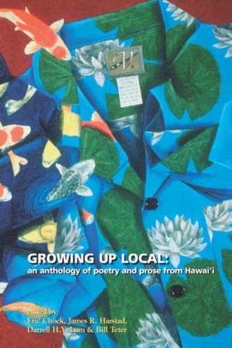 Growing Up Local: An Anthology of Poetry and Prose from Hawai'i: Chock ...