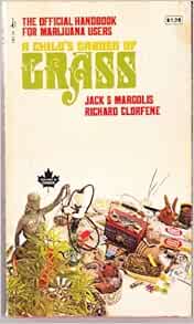 A Child's Garden of Grass: The Official Handbook For Marijuana Users ...