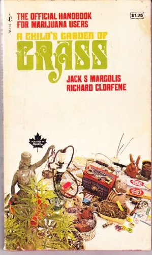 A Child's Garden of Grass: The Official Handbook For Marijuana Users ...