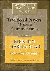 My People's Prayer Book, Vol. 5 : 'Birkhot Hashachar' (Morning ...