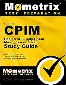 Secrets of the CPIM Basics of Supply Chain Management Exam Study Guide ...