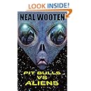 Amazon.com: Pit Bulls vs Aliens eBook: Neal Wooten: Kindle Store