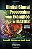 Digital Signal Processing with Examples in MATLAB® (Electrical ...