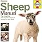 Sheep Manual: The Complete Step-by-Step Guide to Caring for Your Flock ...