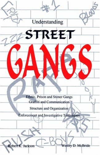 Understanding Street Gangs: Jackson, Robert K., McBride, Wesley D ...