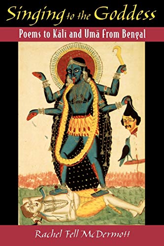 Amazon.com: Singing to the Goddess: Poems to Kali and Uma from Bengal ...