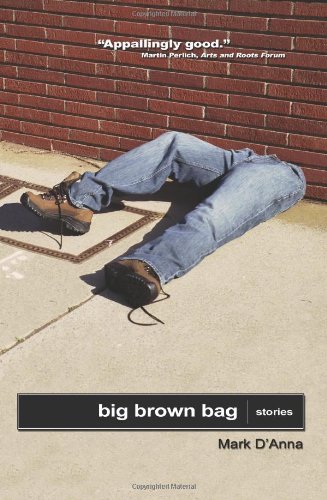 Big Brown Bag: Stories: Mark D'Anna: 9780977276356: Amazon.com: Books