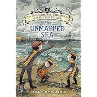 The Incorrigible Children of Ashton Place: Book V: The Unmapped Sea ...