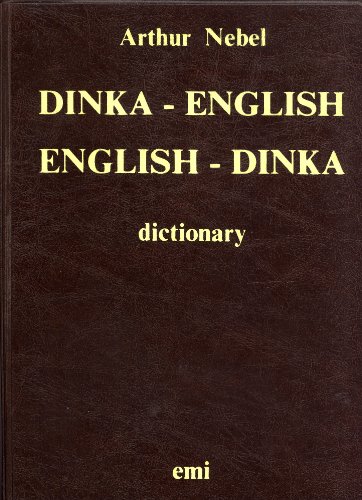 Dinka-English, English-Dinka dictionary: Thong muonyjang jam jang kek ...