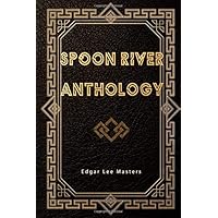 Spoon River Anthology - Literary Touchstone Classic: Edgar Lee Masters ...