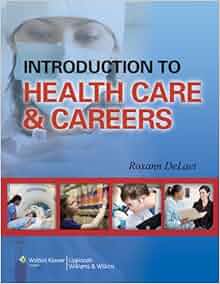 Introduction to Health Care & Careers: 9781582559001: Medicine & Health ...